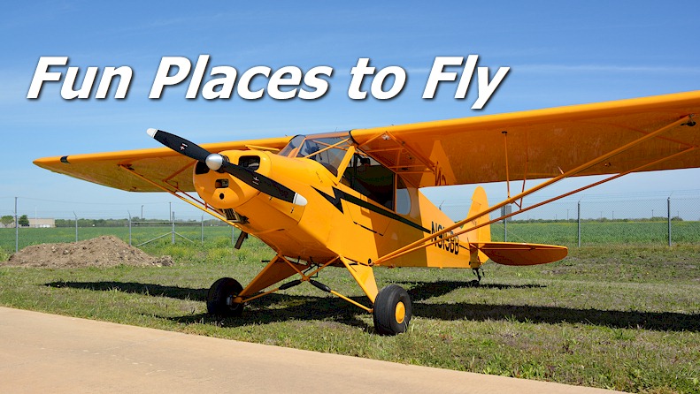 Fun Places to Fly, Aviation Events, Videos and News